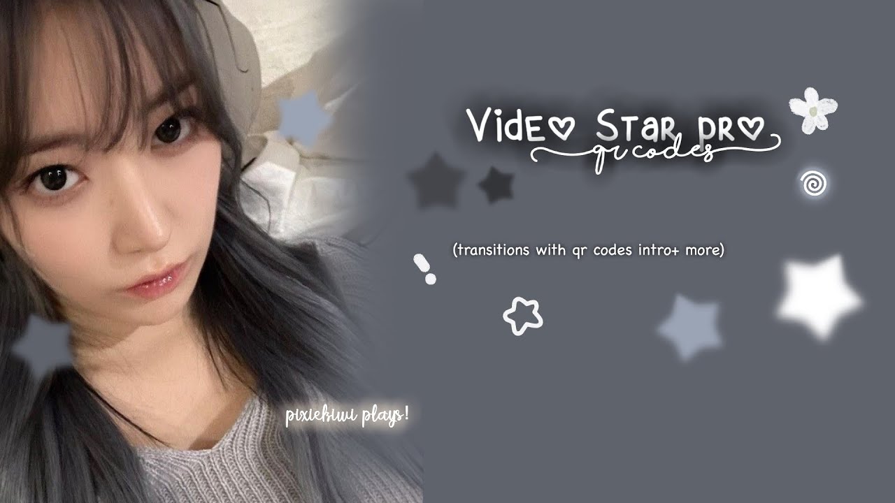 Video Star Pro transitions | W qr codes 🎧🥛𖦹 - YouTube