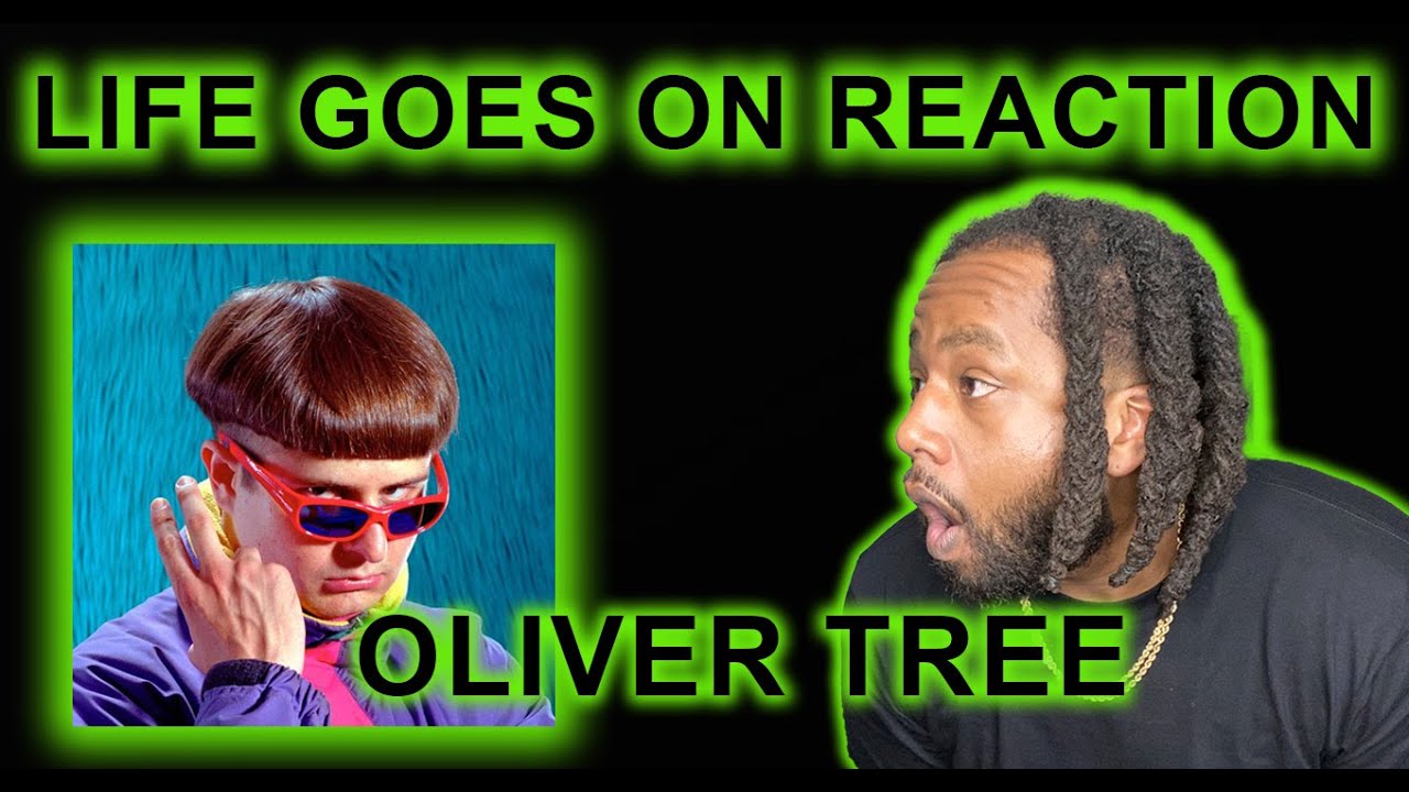Oliver Tree - Life Goes On REACTION | I LOVE this song! - YouTube