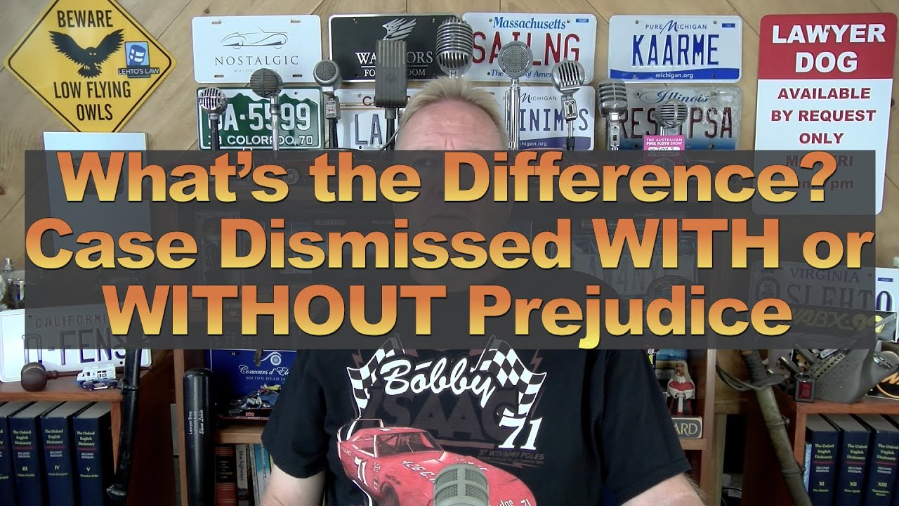 What’s the Difference? Case Dismissed WITH or WITHOUT Prejudice - YouTube
