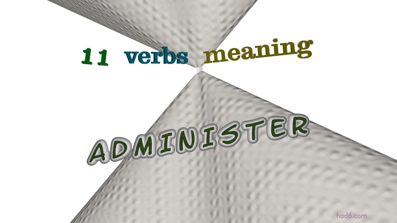 administer - 16 verbs which are synonym to administer (sentence ...