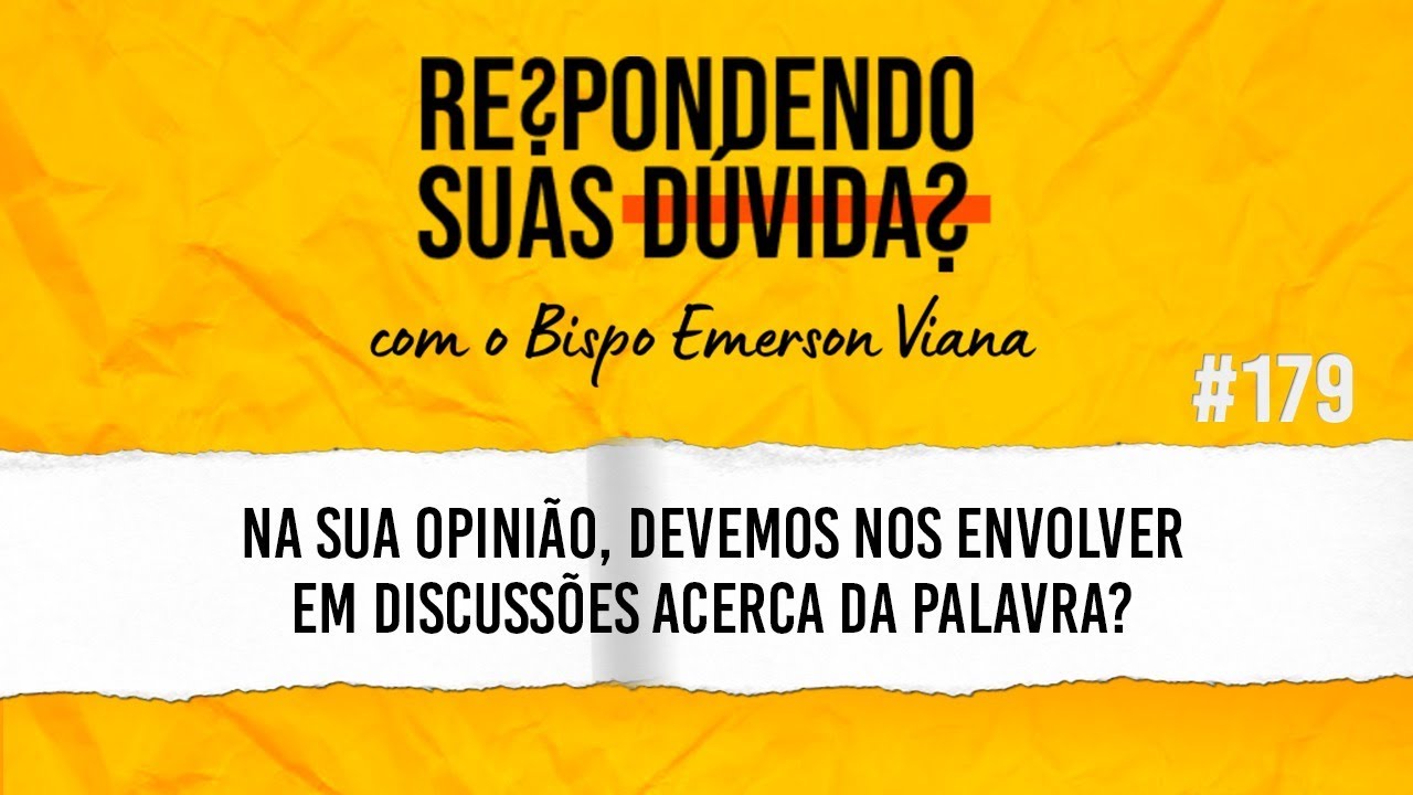 Devemos nos envolver em discussões acerca da palavra?? | Respondendo ...