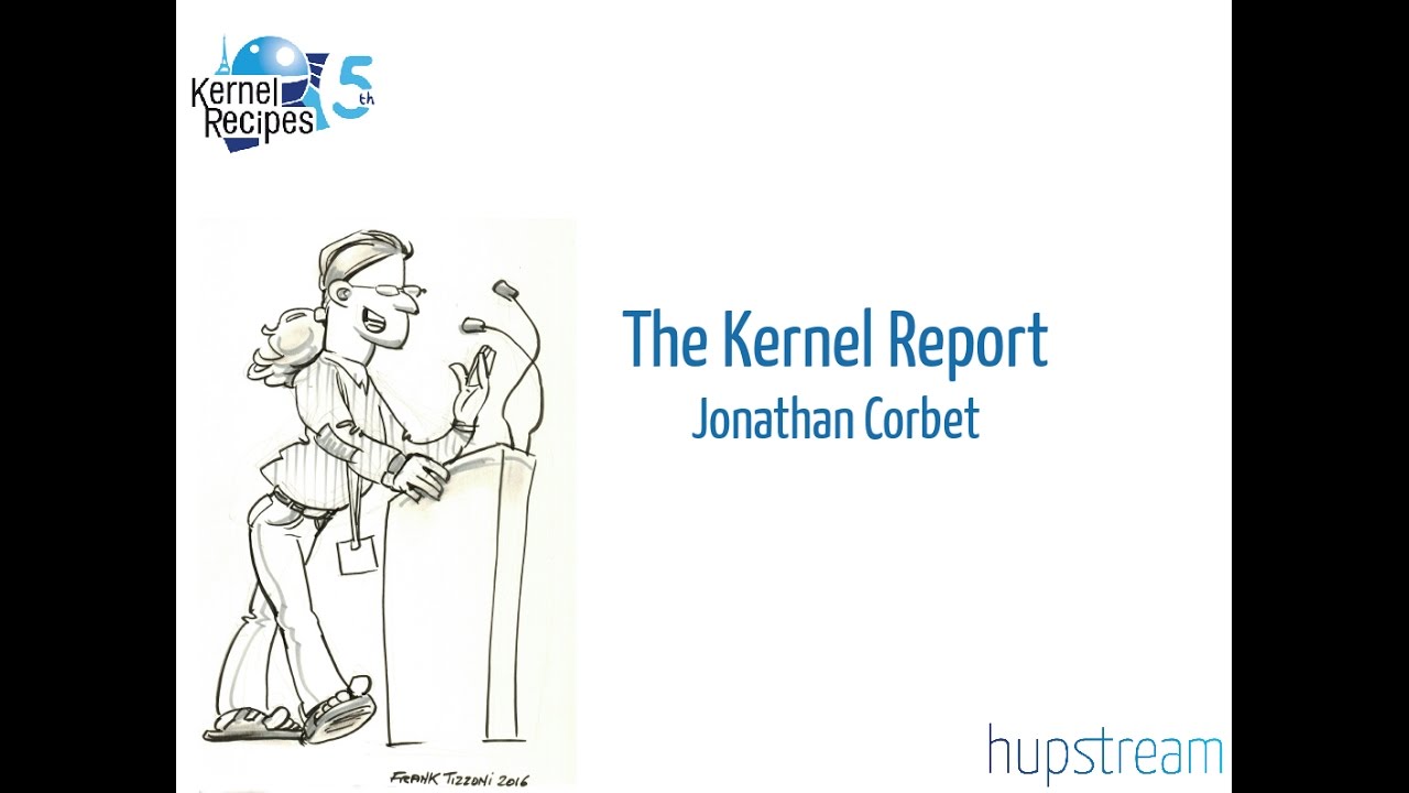 Kernel Recipes 2016 - The Kernel Report - Jonathan Corbet - YouTube