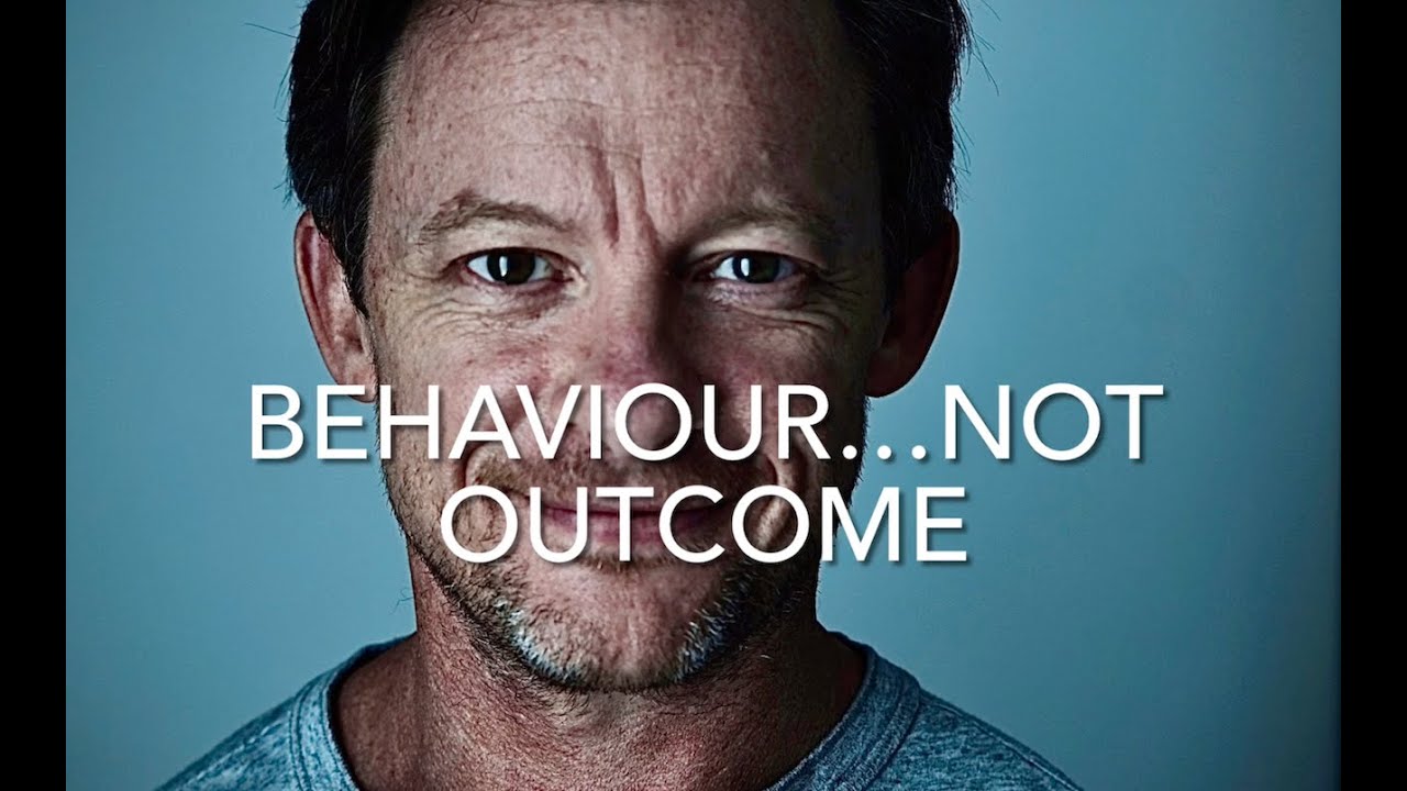 Behaviour not outcome - YouTube