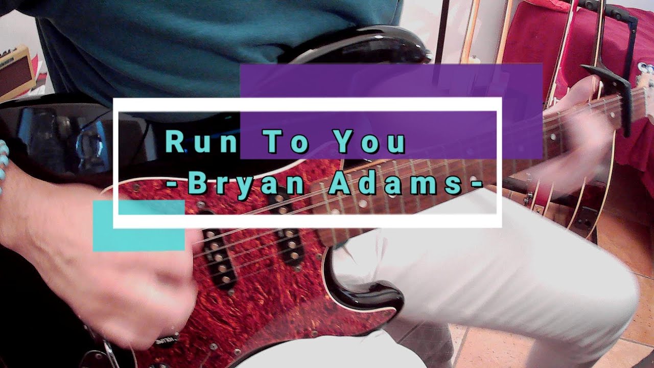 Run To You Guitar- Bryan Adams - YouTube