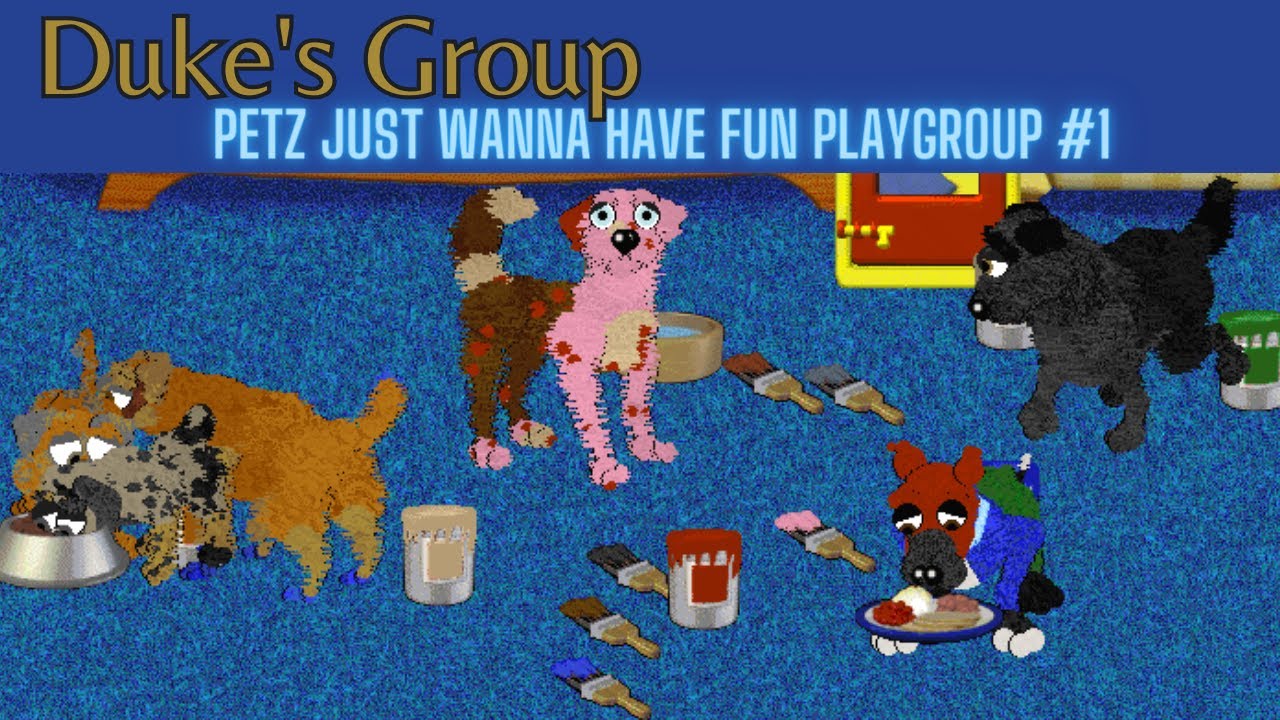 PF Magic Petz 4 - Petz Just Wanna Have FUN! Playgroup #1 - Duke's Group ...