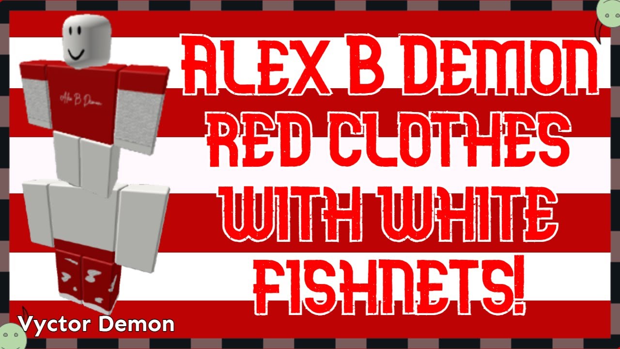 Alex B Demon red clothes with white fishnets | Roblox - YouTube