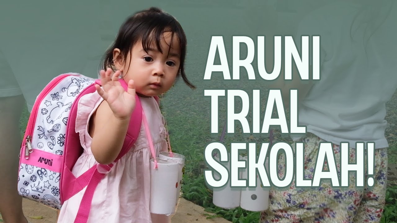 Aruni Trial Sekolah, Siapa yang Nemenin?? - YouTube