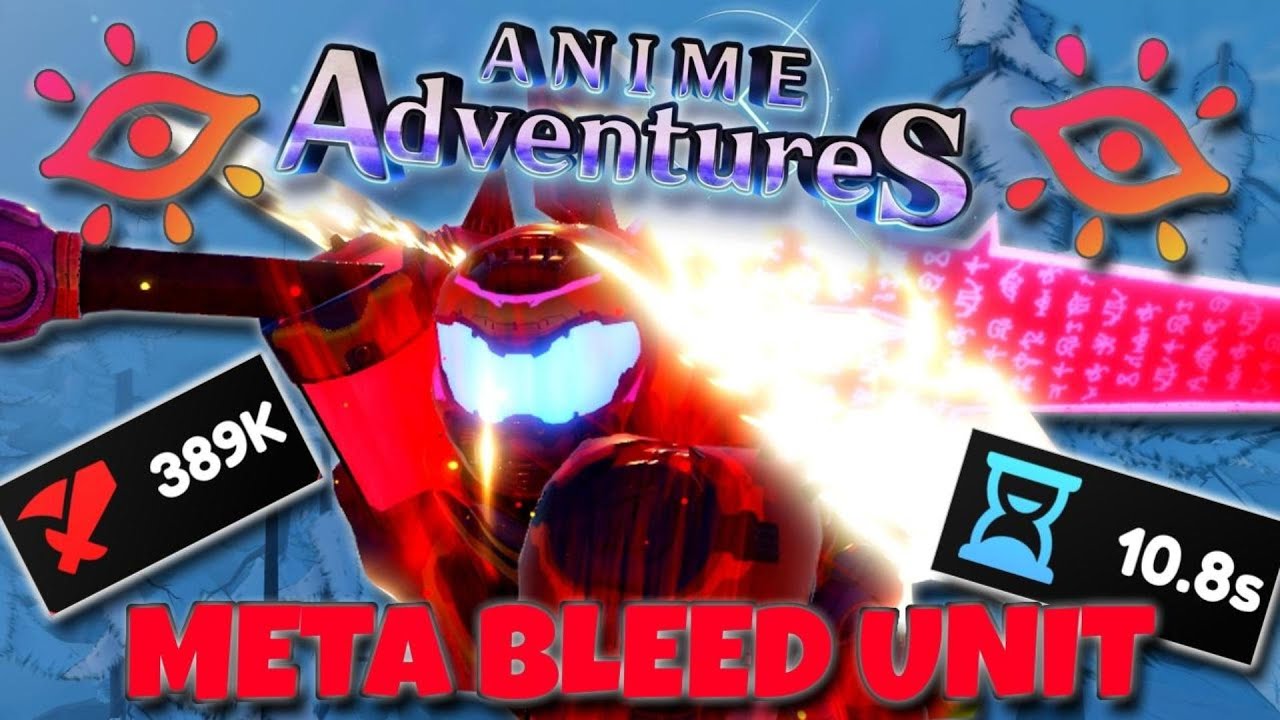 I FINALLY GOT THE BEST BLEED UNIT IN ANIME ADVENTURES - YouTube