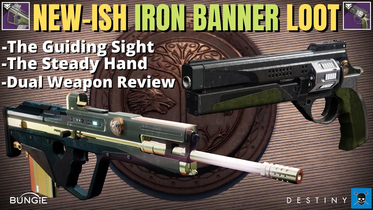 THE STEADY HAND, THE GUIDING SIGHT [Destiny 2 Iron Banner] PvP Weapon ...