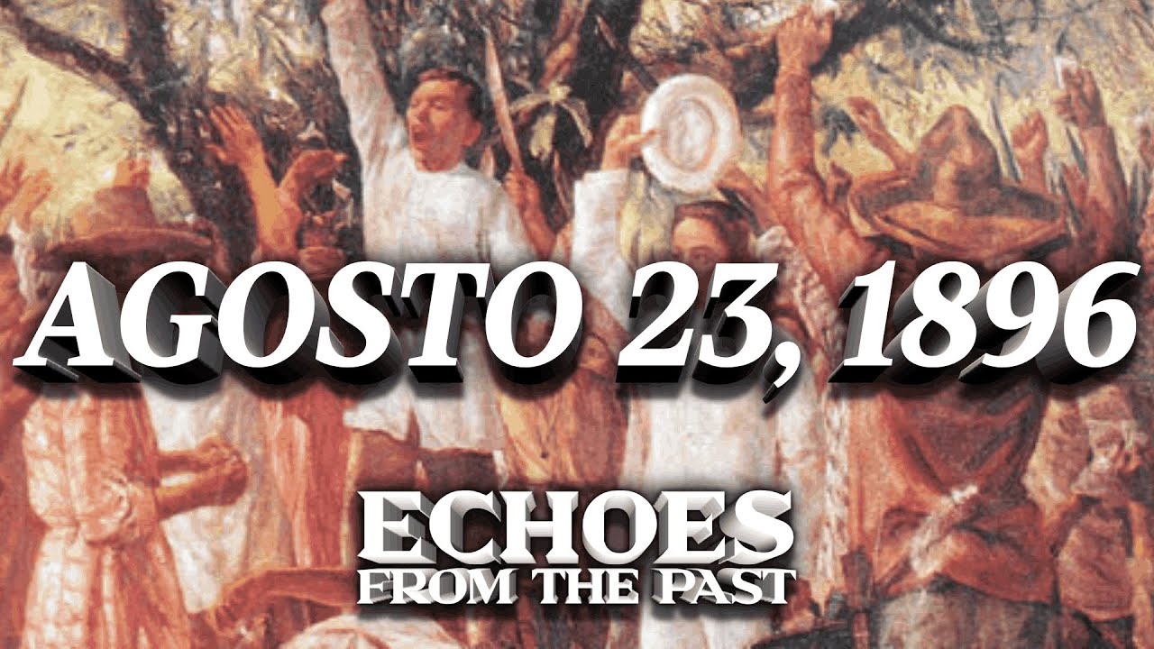 AGOSTO 23, 1896 - GINANAP ANG 'SIGAW NG PUGAD LAWIN' | ECHOES FROM THE ...