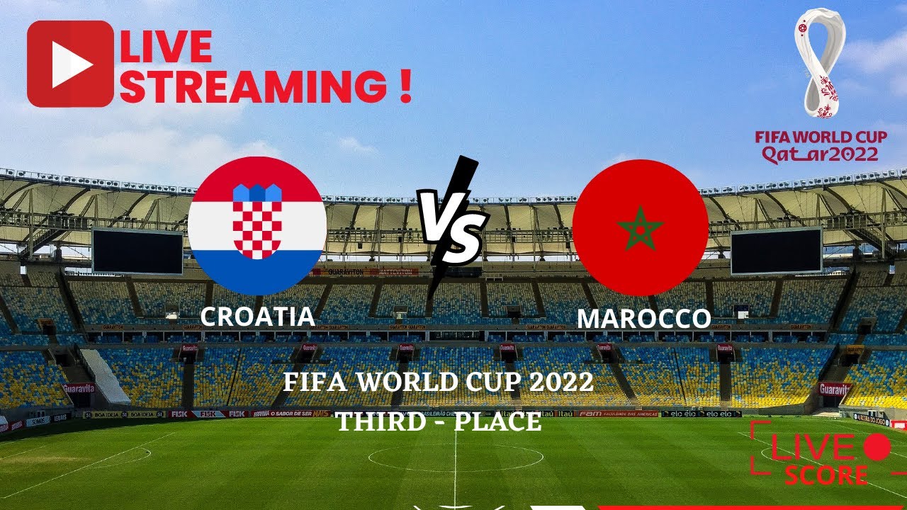 🔴LIVE - Kroasia Vs Maroko || FIFA World Cup 2022 Qatar Third - Place ...