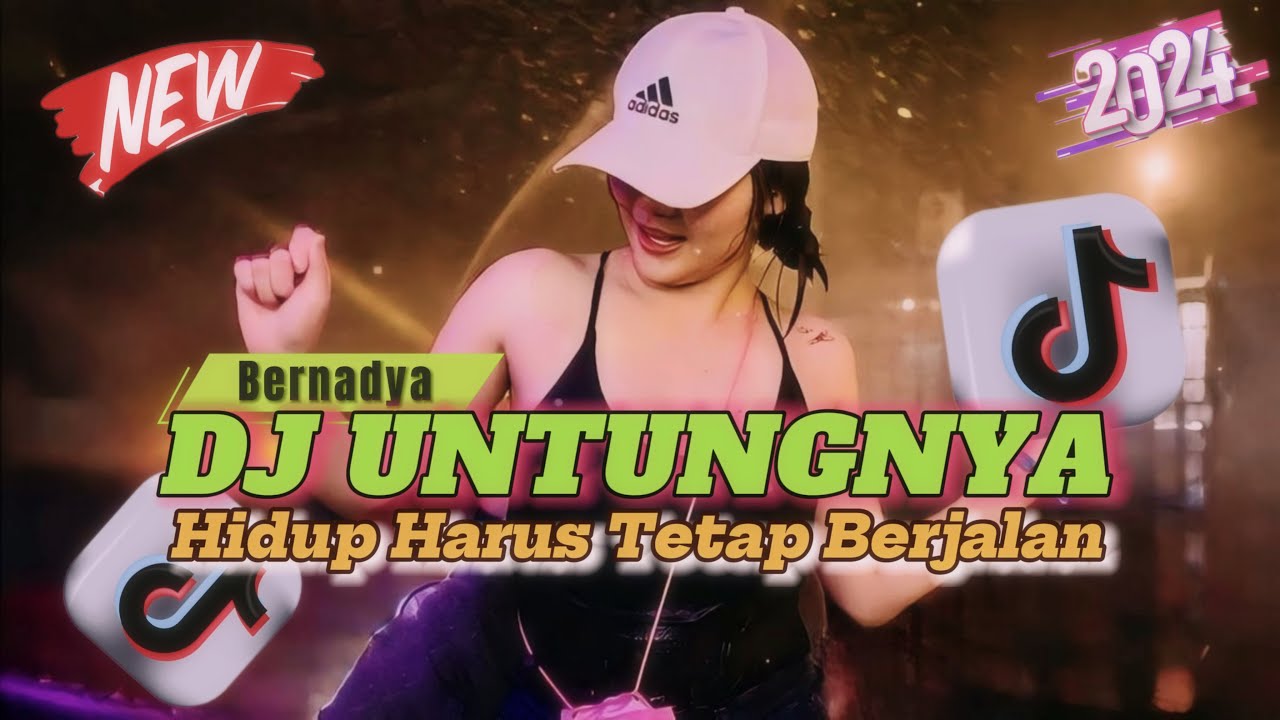 DJ BERNADYA UNTUNGNYA,HIDUP HARUS TETAP BERJALAN FYP TIKTOK TERBARU ...