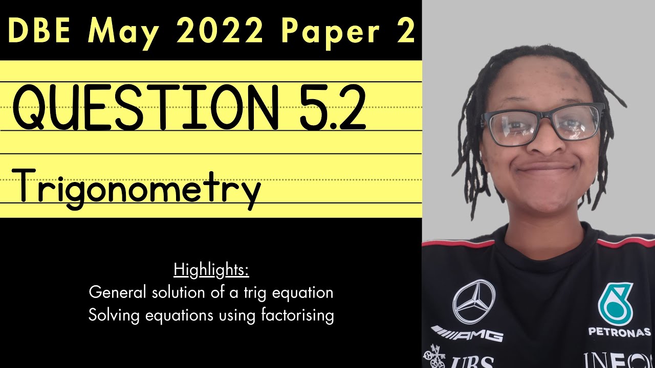 DBE May 2022 Paper 2, Question 5.2 [Grade 12 Mathematics ...