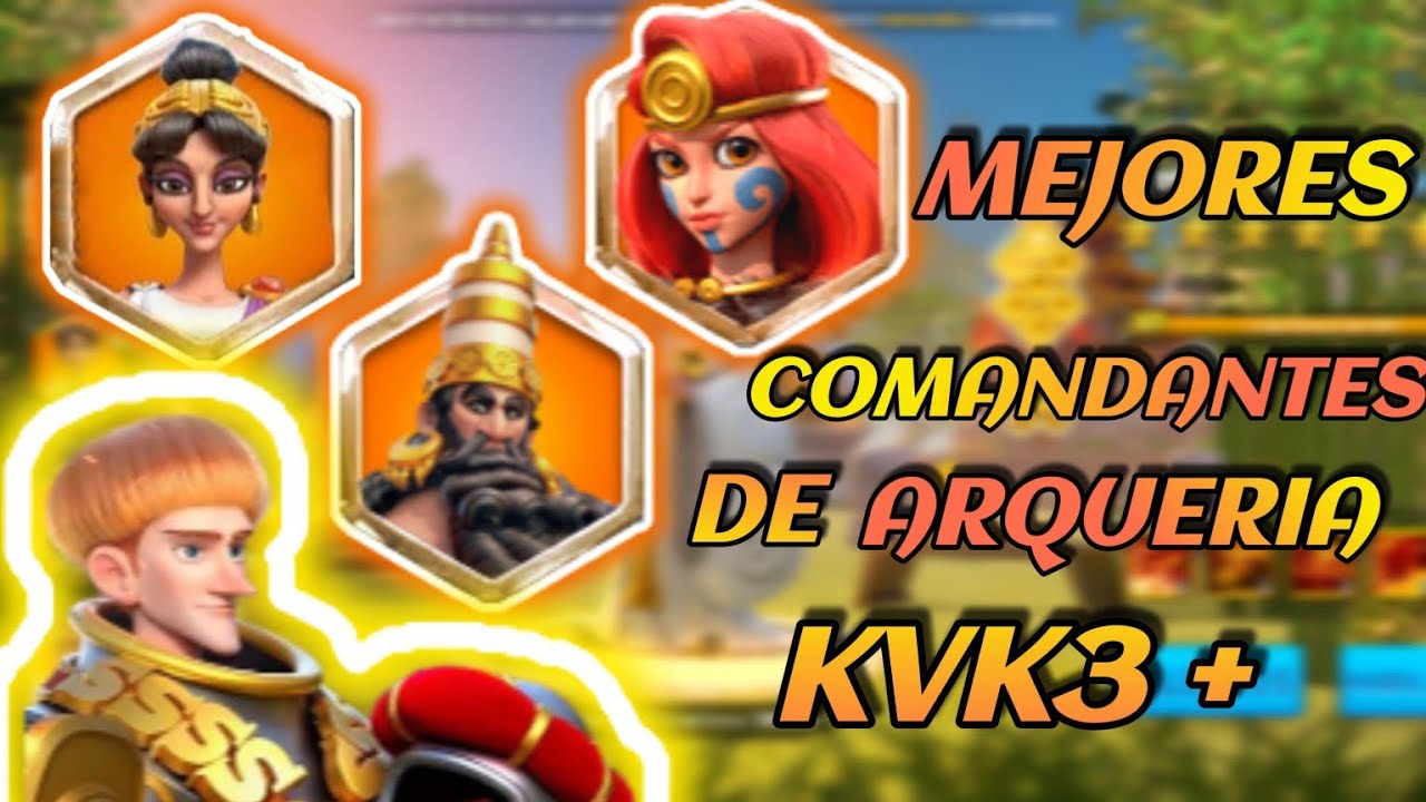 GUIA COMPLETA DE LOS MEJORES COMANDANTES DE ARQUERIA KVK3 EN ADELANTE ...