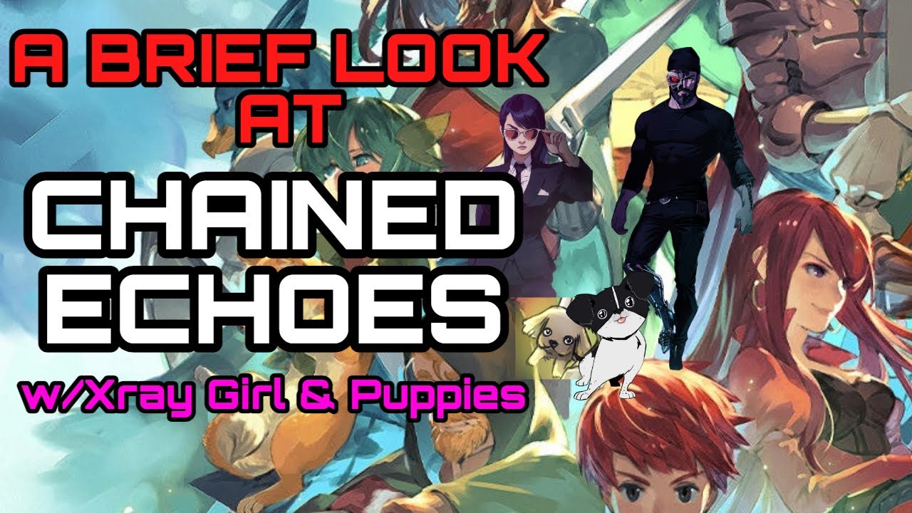 Explaining Chained Echoes' Combat to Xray Girl and the Pups - YouTube