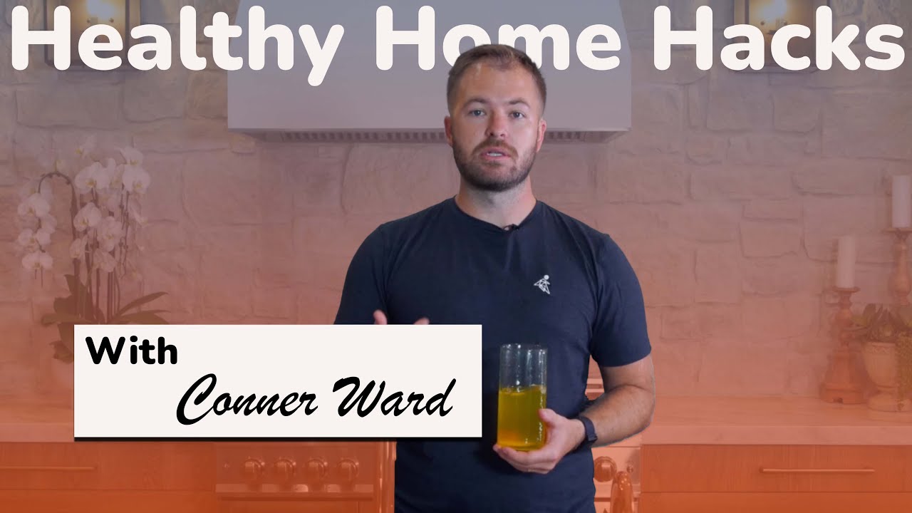 Healthy Home Hacks With Conner Ward - YouTube
