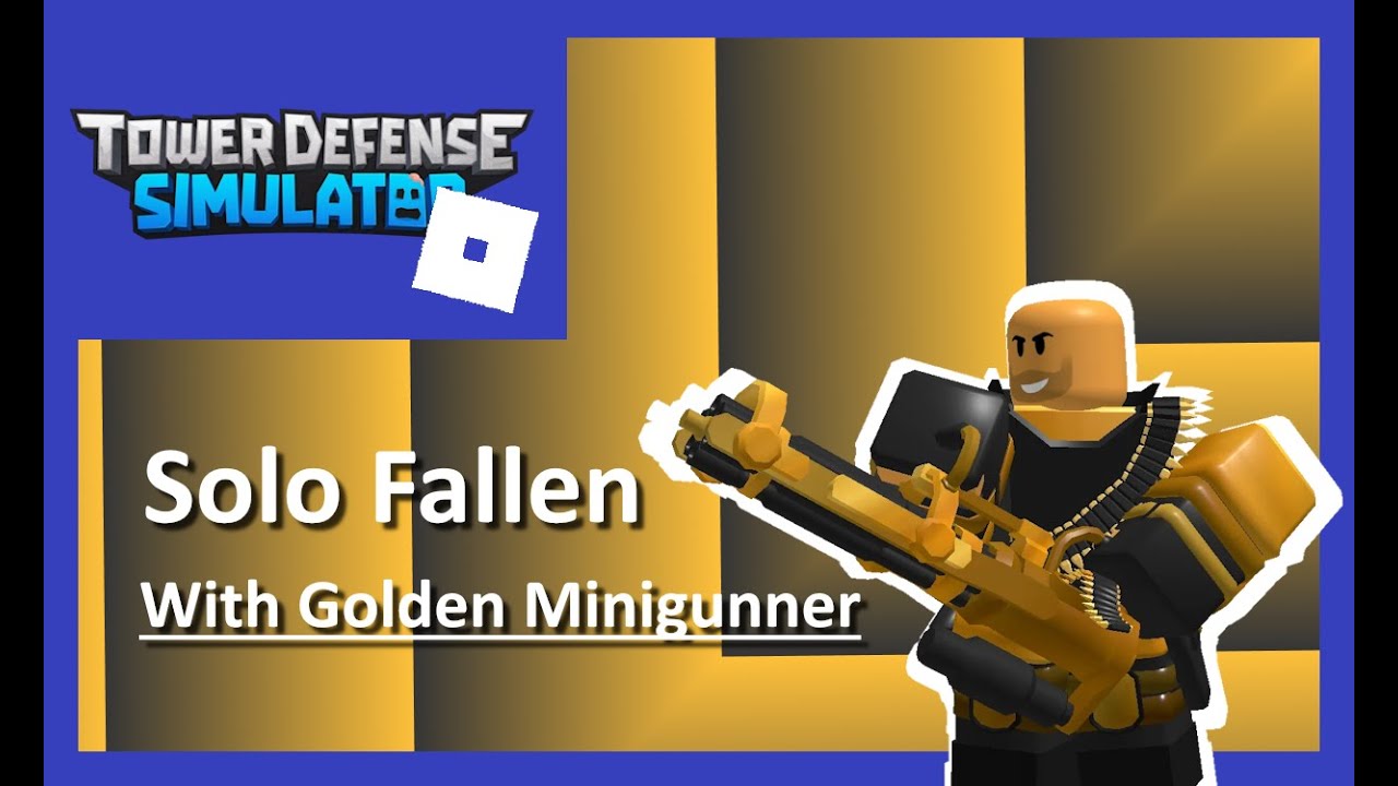 Tower Defense Simulator - Solo Fallen With New Gold Minigunner. - YouTube