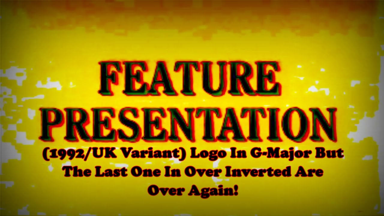 Feature Presentation (1992/UK Variant) Logo In G-Major But The Read ...
