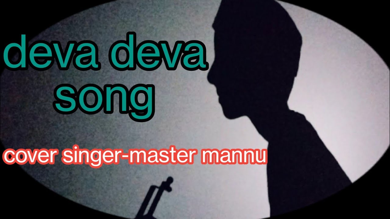 deva deva song cover singer-master mannu - YouTube
