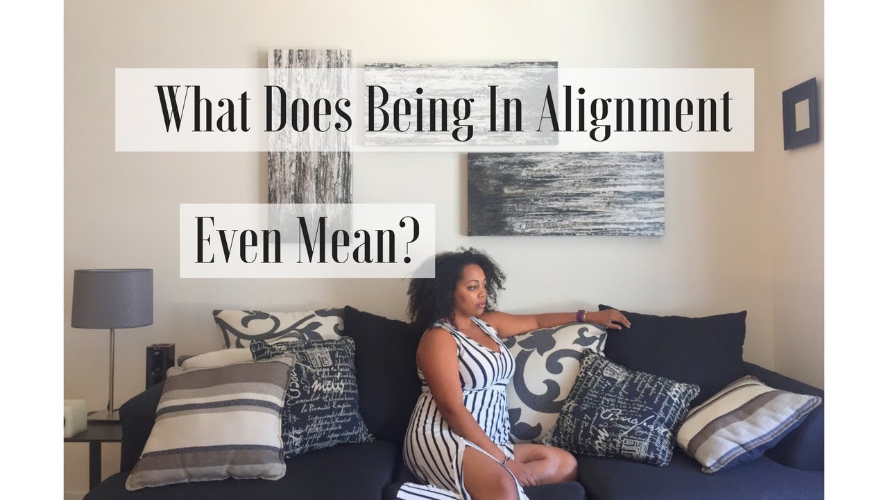 What Does Being In Alignment Even Mean? - YouTube