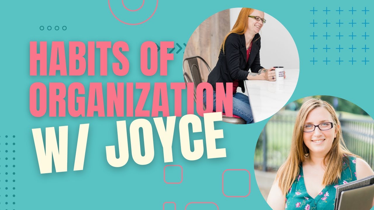 Strong Organizational Habits for Entrepreneurs w/ Joyce Wheeler - YouTube