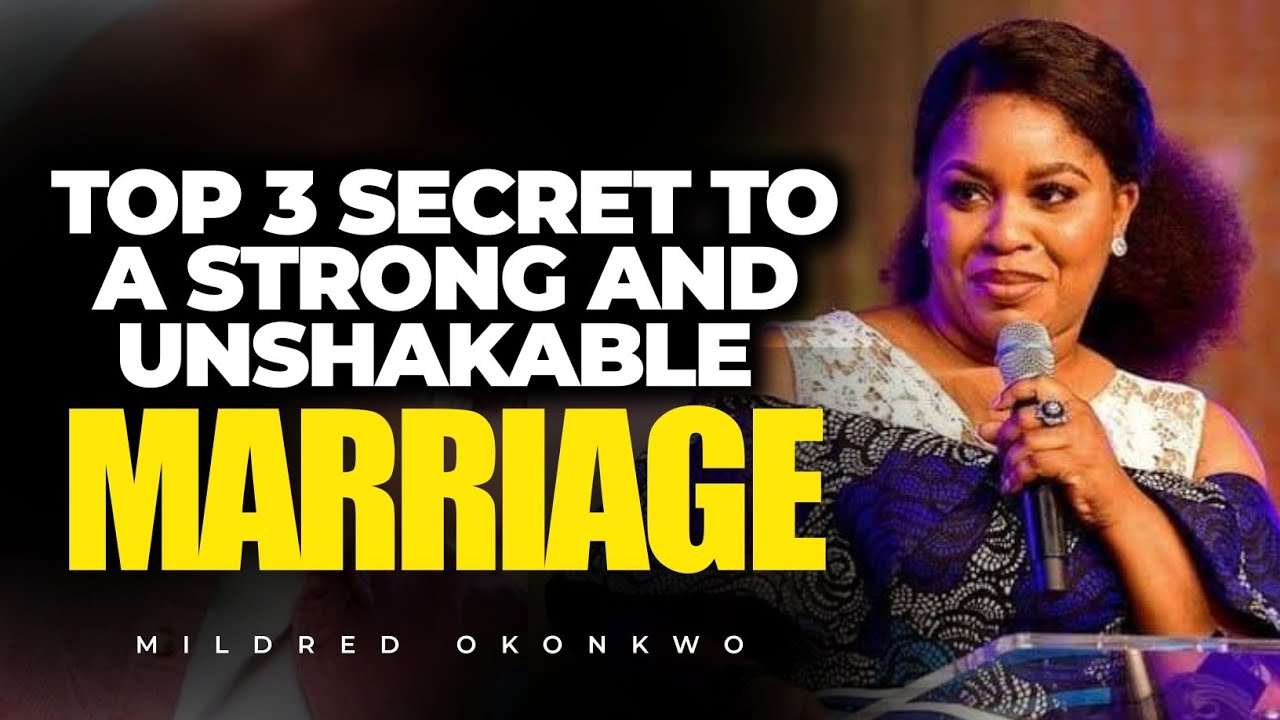 ESSENTIAL STEPS TO A STRONGER MARRIAGE || MILDRED OKONKWO - YouTube