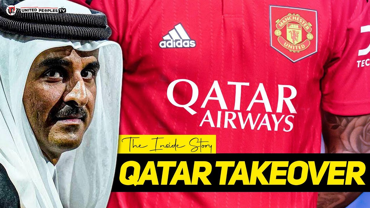 Qatari Takeover Of Man Utd: The Inside Story Behind Their FULL ...