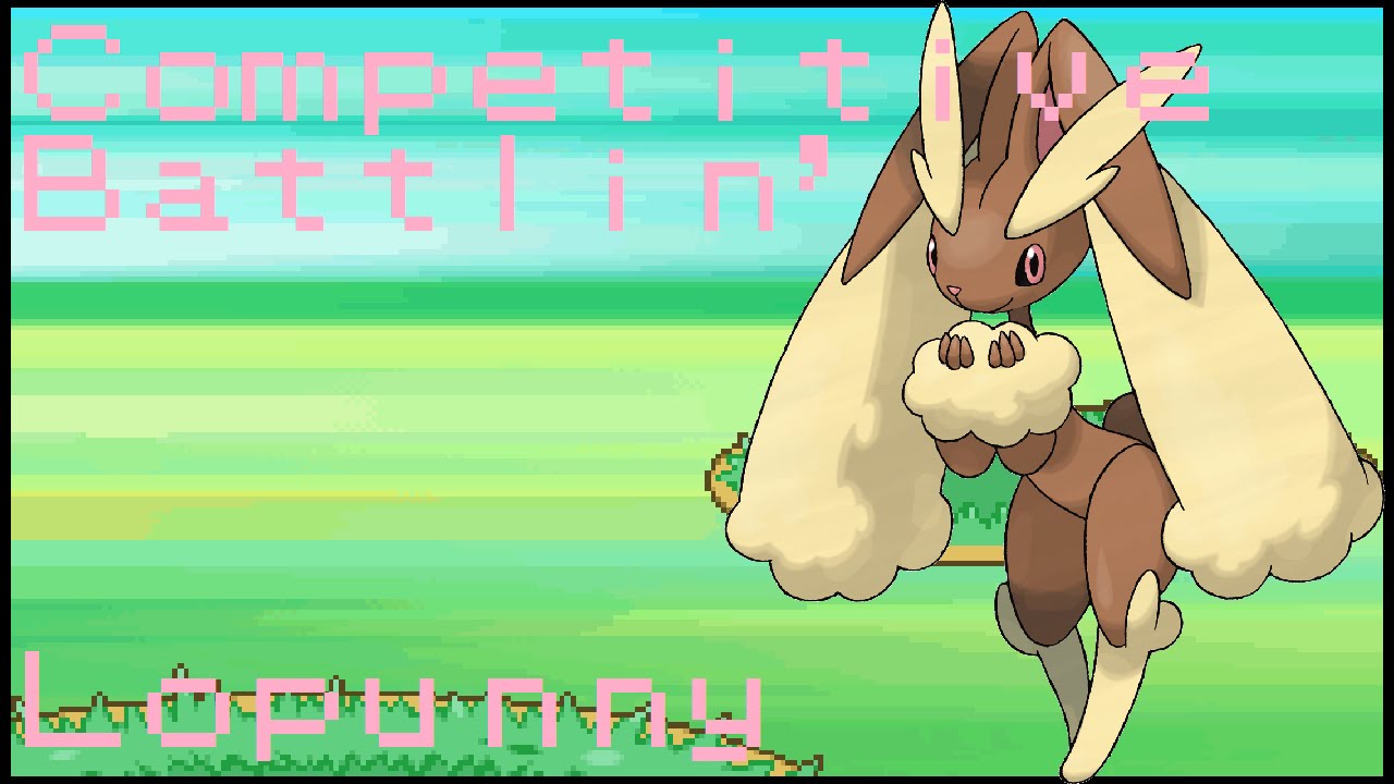 Pokemon: Competitive Battlin' - Gen 6 - Lopunny - YouTube
