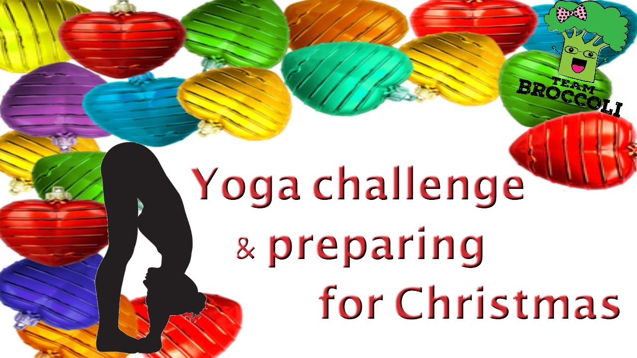 Yoga Challenge & Preparing for Christmas - YouTube