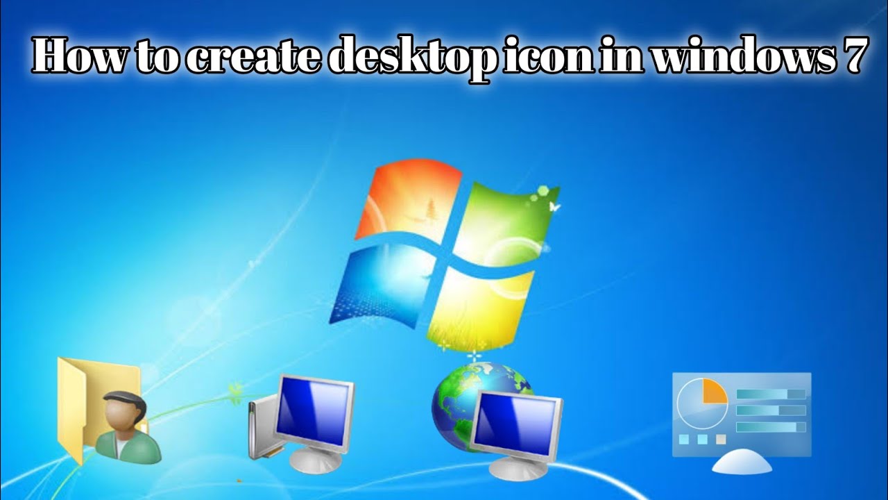 How To Create Desktop Icon In Windows 7 How To Add Desktop Icons On how-to-create-desktop-icon-in-windows-7-how-to-add-desktop-icons-on