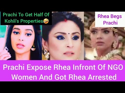 Twist Of Fate. Prachi Got Rhea Arrested. Prachi Gets Half Of Kohli's ...