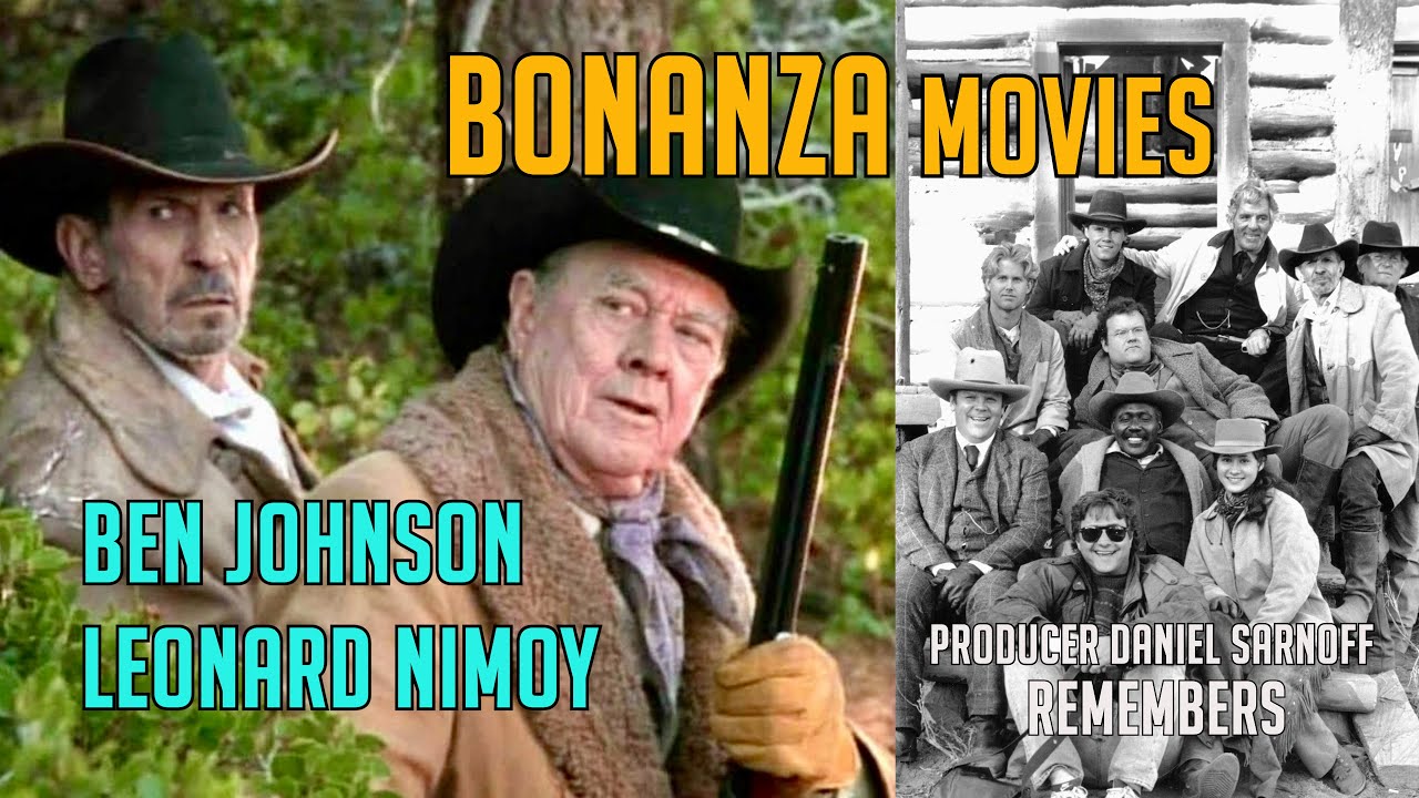 Ben Johnson! Leonard Nimoy! Behind the Scenes of BONANZA Movies! with Daniel Sarnoff! - YouTube