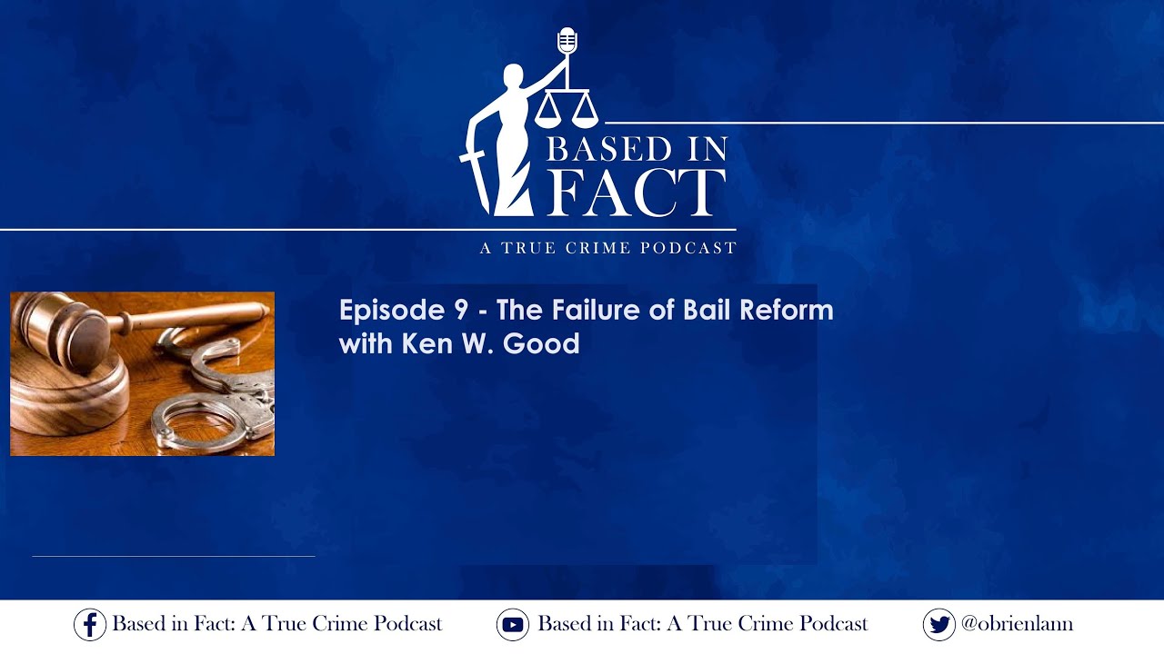 Episode 9 The Failure of Bail Reform with Ken W. Good - YouTube