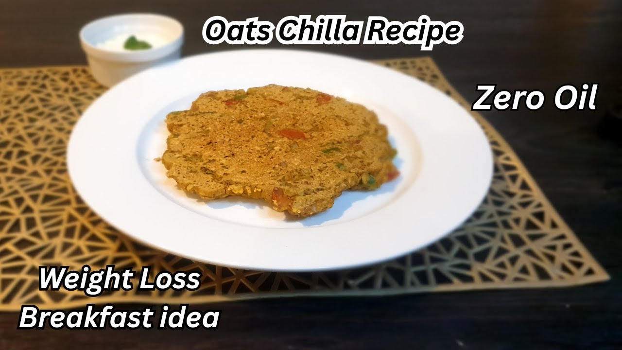 Zero Oil Oats Chilla in 10 Minutes | Healthy Weight Loss Recipe | New ...