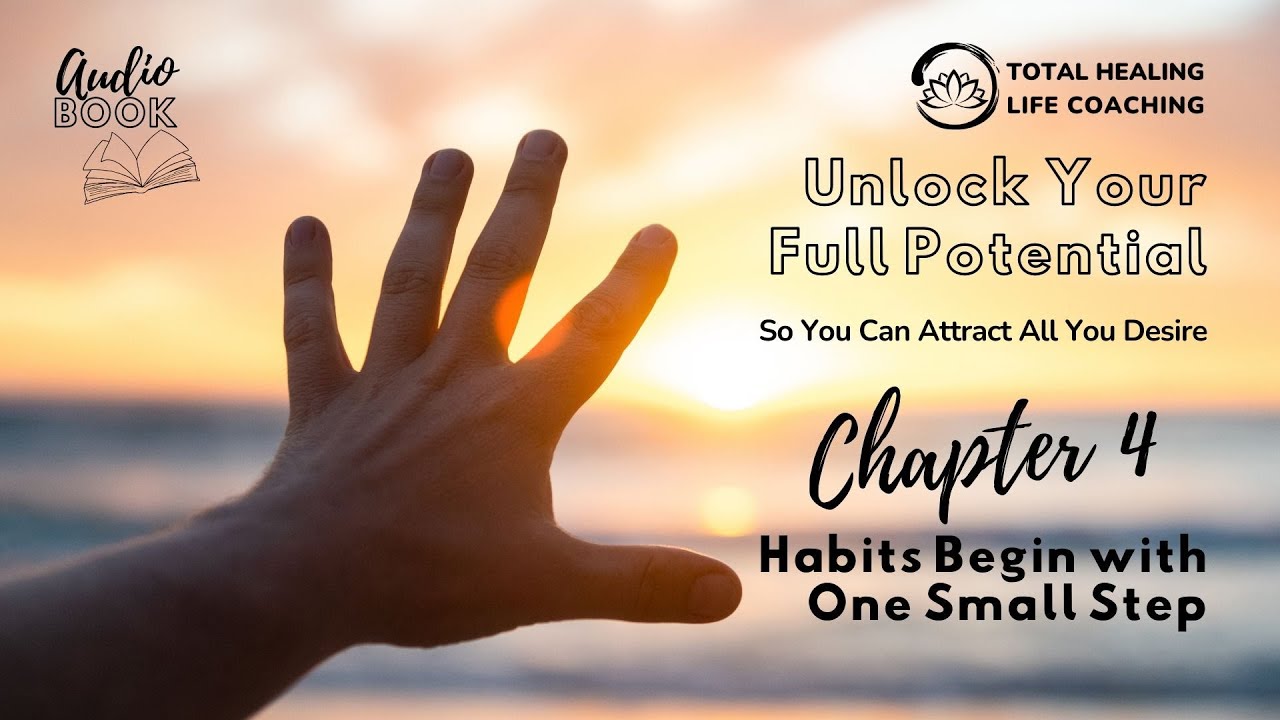 📖🎧 Ch. 4 - Habits Begin with One Small Step | Unlock Your Full ...