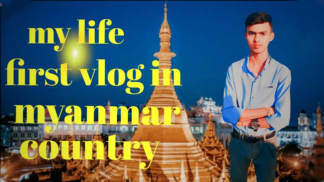 my life first vlog in myanmar and yangon city & sule krishnar kk vlog ...