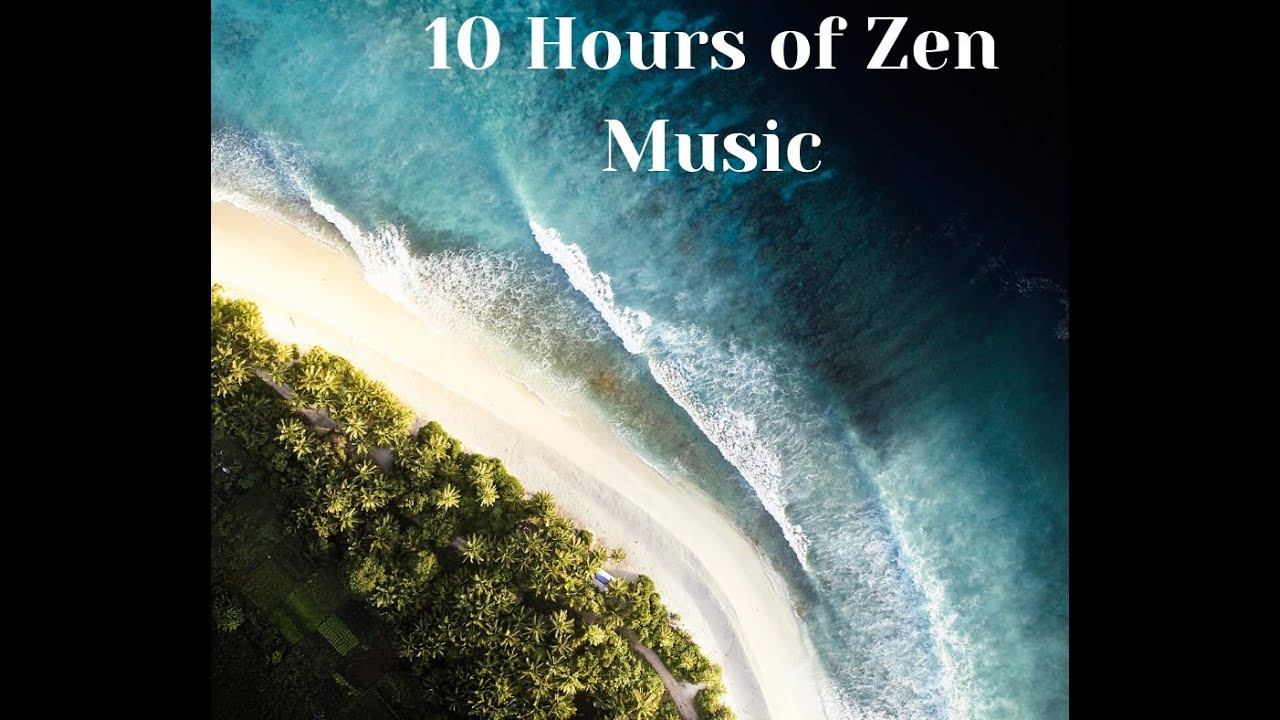 10 Full Hours of Zen Music For Studying, Relaxing, or Stress Relief ...