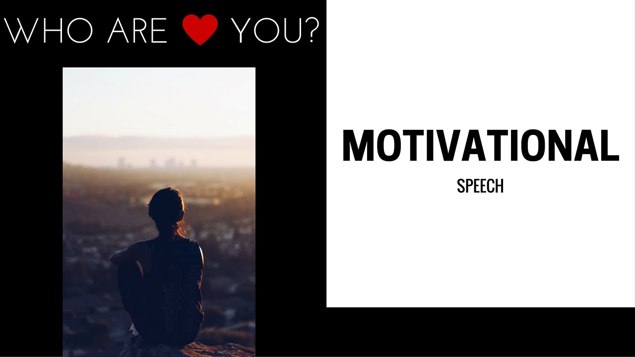 MOTIVATIONAL SPEECH, WHO ARE YOU? - YouTube