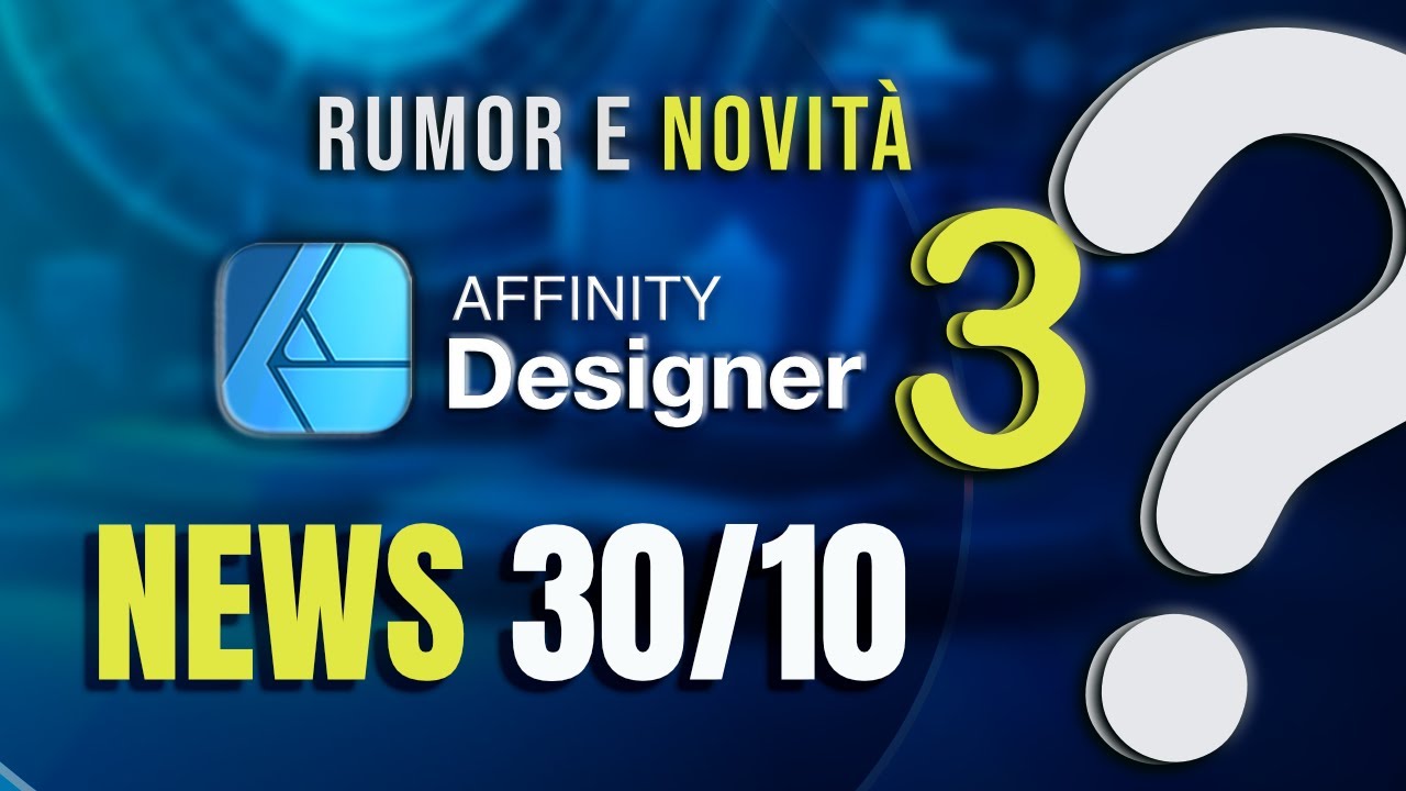 Affinity 3 2025 | Novità Ufficiali, Funzionalità AI e Rumor per il 30 ...