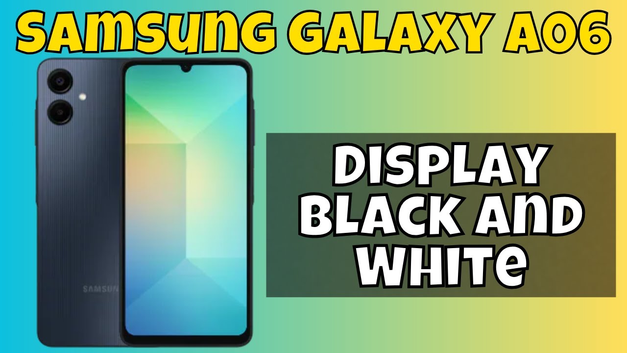 How to Fix Samsung Galaxy A06 Display Black And White - YouTube