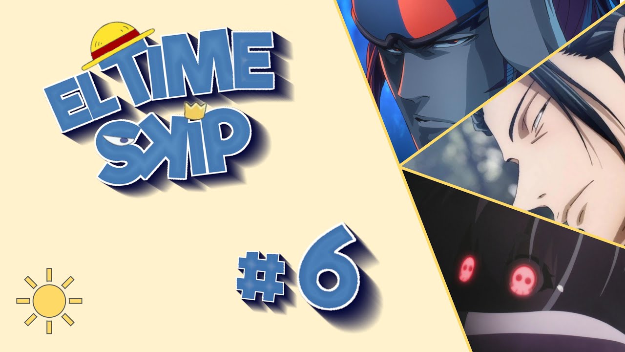 El Time Skip #6 | QUINTA SEMANA DE LA TEMPORADA DE ANIME | Jujutsu ...