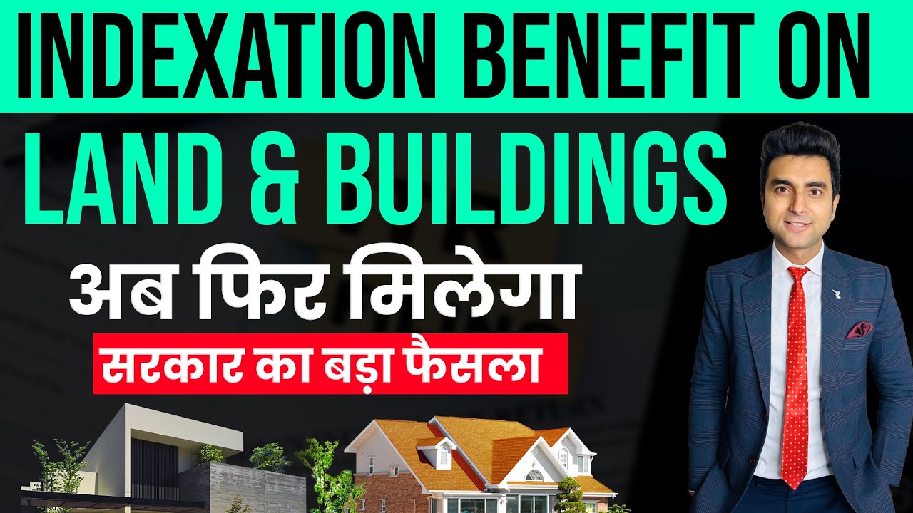 Indexation Benefit on Land & Building Return | Latest Government Update ...