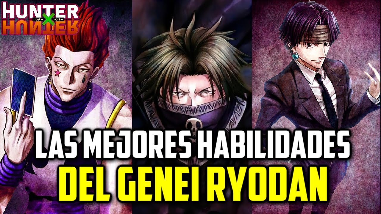 LAS MEJORES HABILIDADES NEN DEL GENEI RYODAN | HUNTER X HUNTER - YouTube