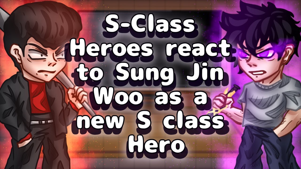 Opm S-Class Heroes React To Sung Jin Woo As A New S-Class Hero - YouTube
