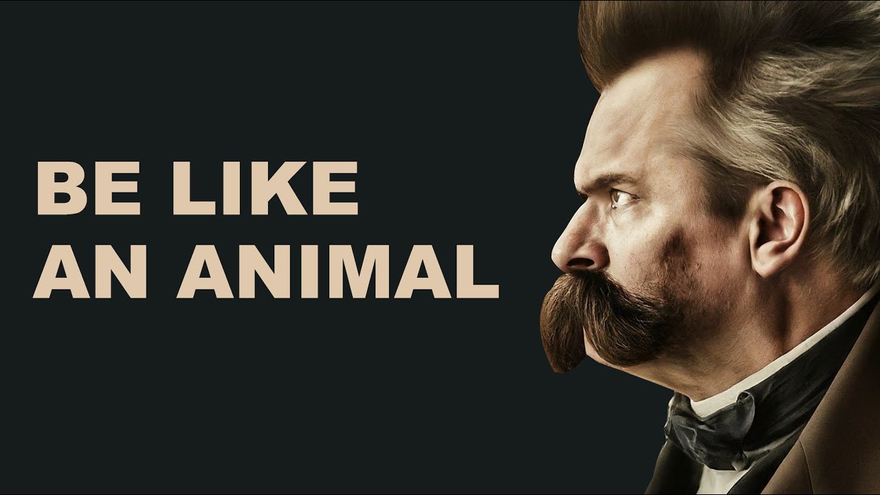 Be like an animal | NIETZSCHE #philosophy #nietzsche - YouTube