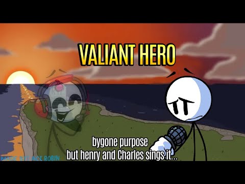 Valiant Hero | fnf bygone purpose but henry and Charles sings it [FNF ...