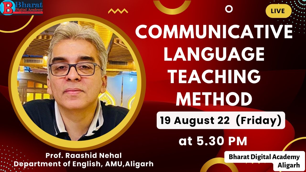Communicative Language Teaching Method by Prof. Raashid Nehal Department of English, AMU ...