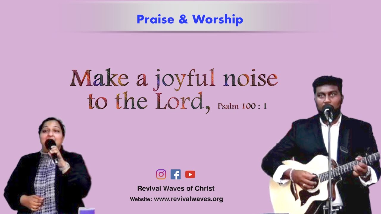 PRAISE & WORSHIP - Make a joyful noise to the Lord | Revival Waves of ...