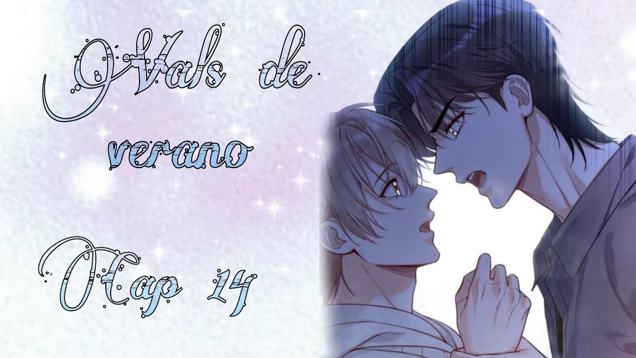Vals de verano cap 14 - YouTube