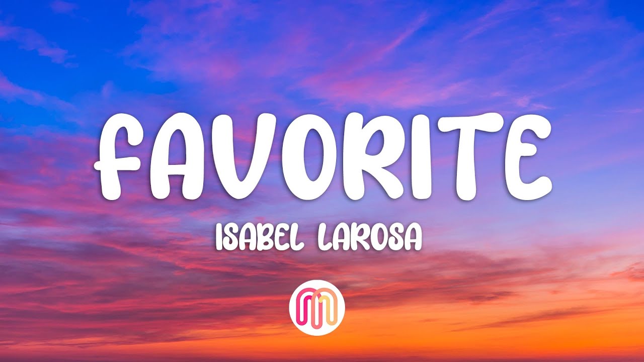 Isabel LaRosa - favorite (Lyrics) Sped up - YouTube